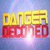 Danger Decoded